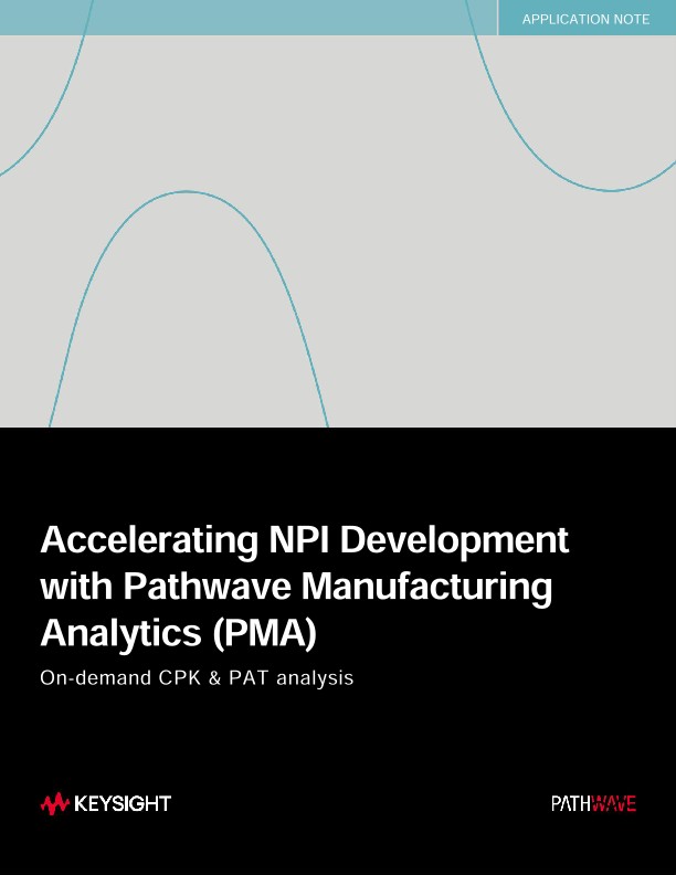 Accelerating NPI Development with Pathwave Manufacturing Analytics (PMA) PDF Asset Page | Keysight